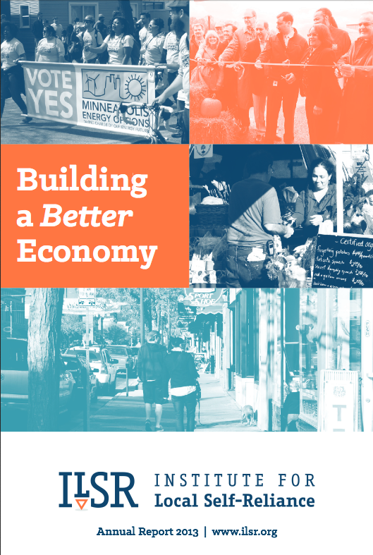 | Building a Better Economy: ILSR's 2013 Annual Report