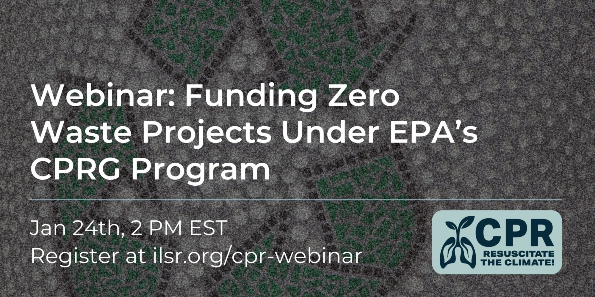 Webinar: Funding Zero Waste Projects Under EPA’s CPRG Program ...